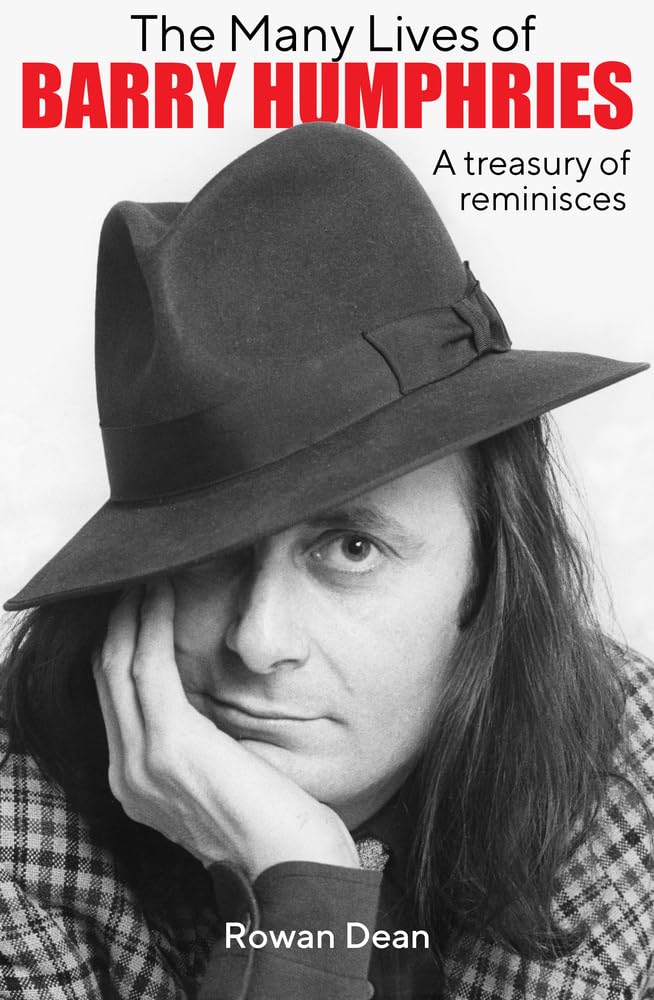 The Many Lives of Barry Humphries (PB): A Treasury of Reminisces Dean ...