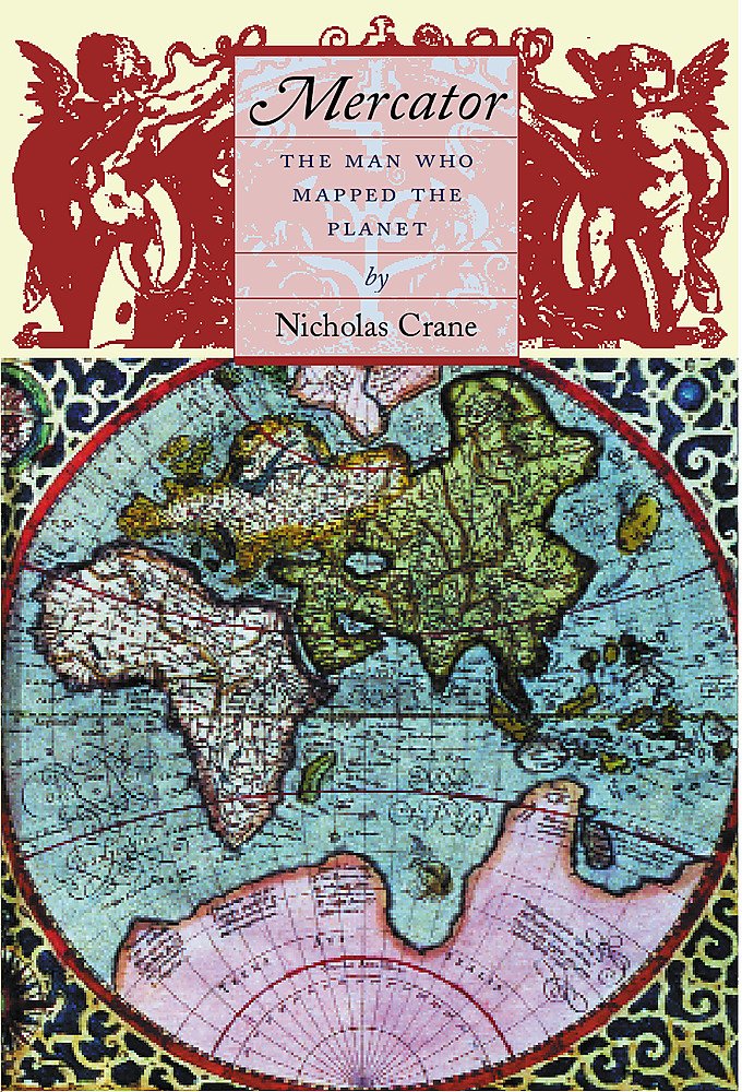 Mercator: The Man who Mapped the Planet Crane, Nicholas – Patina Paperbacks